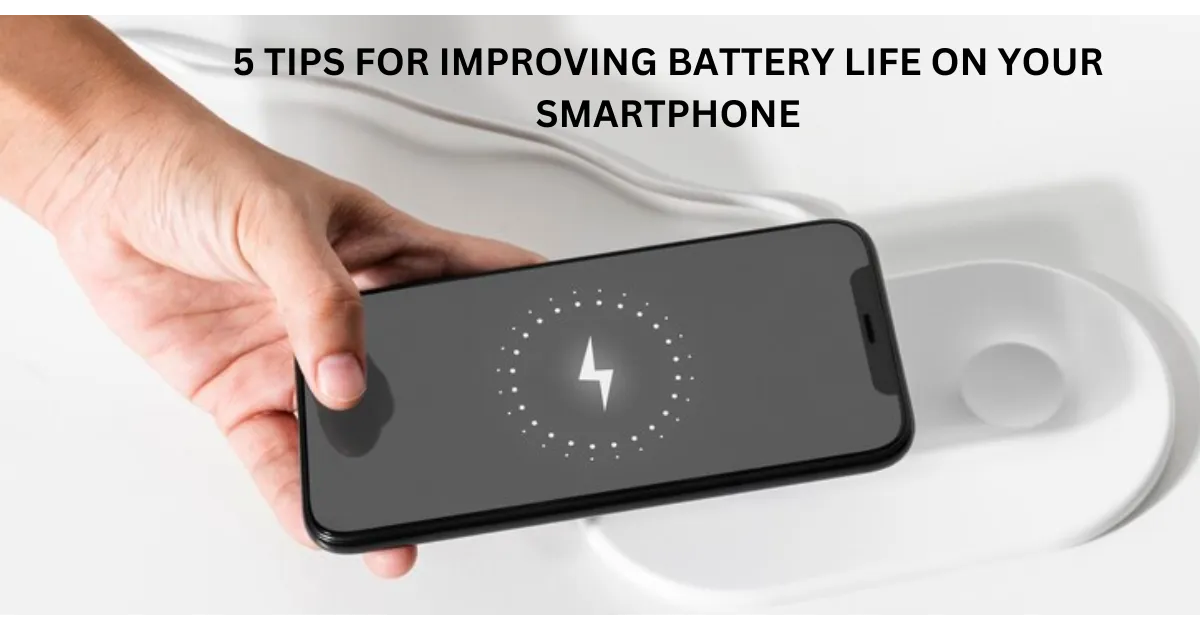 5 Tips for Improving Battery Life on Your Smartphone | Reloved Gadgets