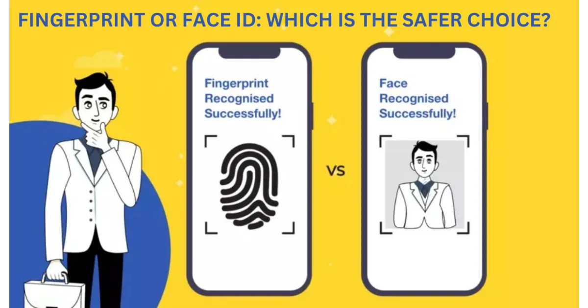 Fingerprint vs Face ID: Which Biometric Option is Safer? | Reloved Gadgets