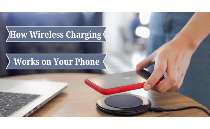 How Wireless Charging Works on Your Phone | Reloved Gadgets