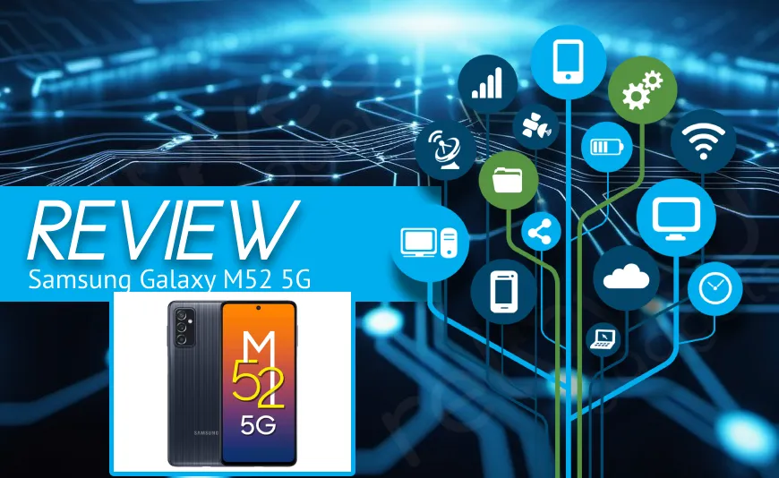 Samsung Galaxy M52 5G Review |Reloved Gadgets